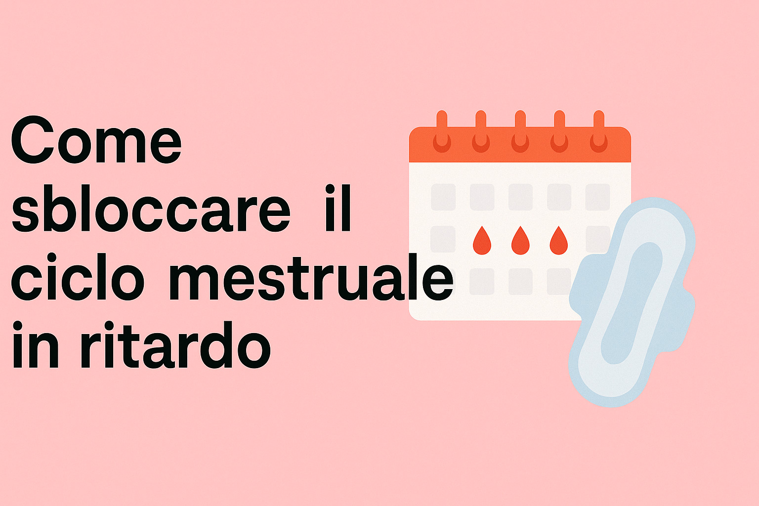 Ritardo ciclo mestruale: guida completa e consigli utili